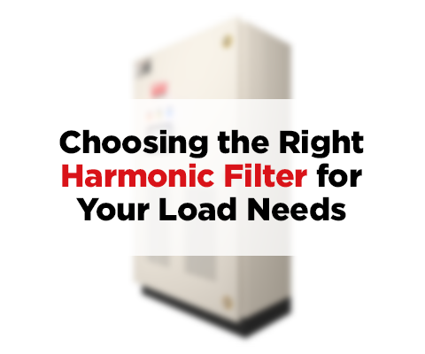 Choosing the Right Harmonic Filter for Your Load Needs | Power Matrix