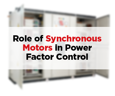 Role of Synchronous Motors in Power Factor Control | Power Matrix