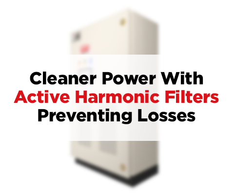 Cleaner Power With Active Harmonic Filters Preventing Losses | PMX
